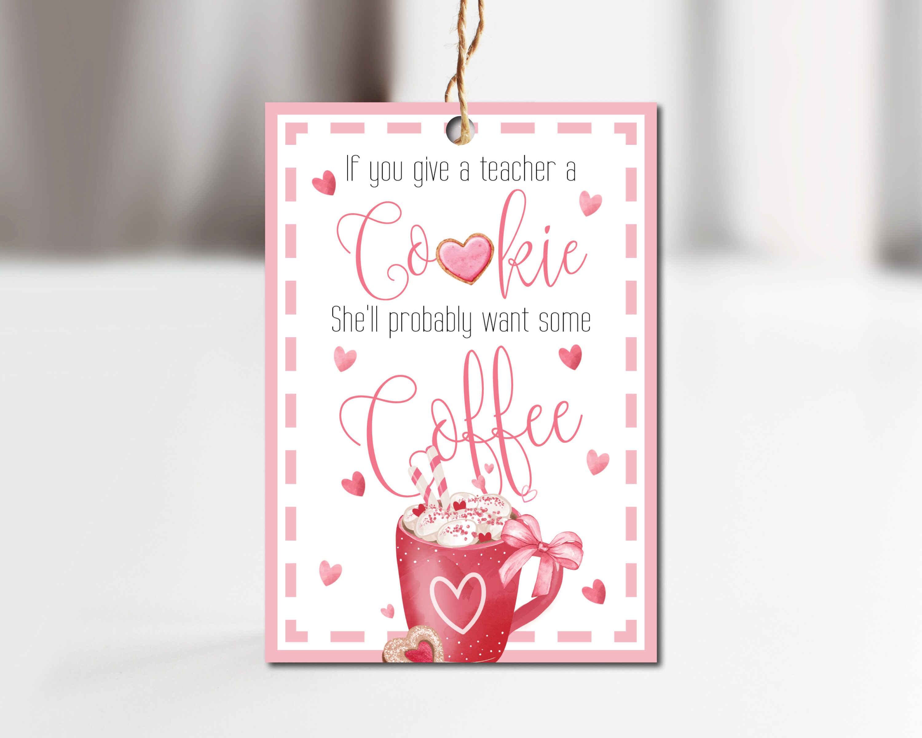 Printable Valentine's Day Gift Tag, If You Give Your Teacher Coffee ...