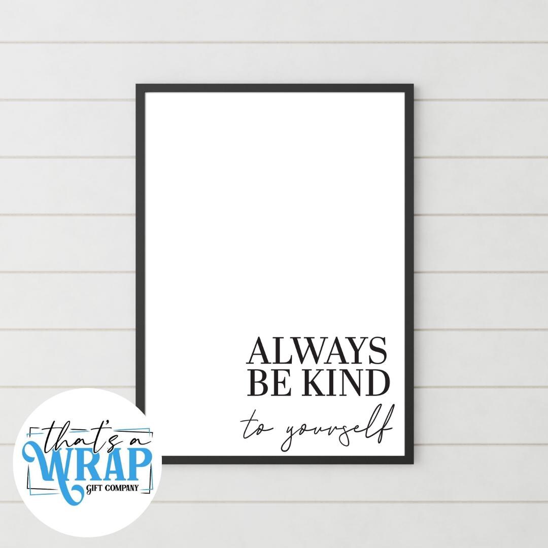 Always Be Kind Print - Motivational Quotes - Etsy