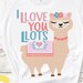 Valentine SVG, I Love You Lots Llama Svg, Alpaca Svg Cute Svg, Girl ...