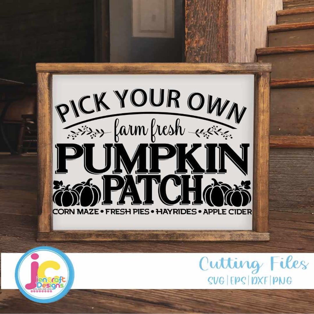 Pumpkin Patch, Pick Your Own Svg Fall Sign Farm Fresh Cut File. Autumn ...