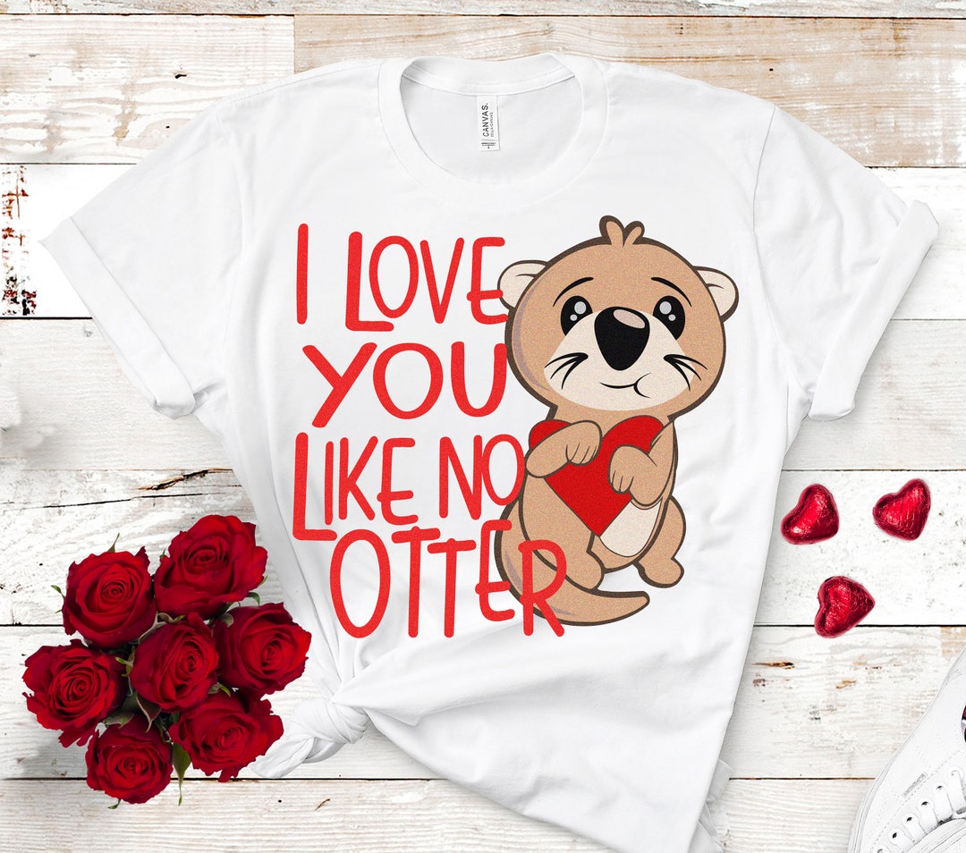 Valentine Svg, Otter Svg, I Love You Like No Otter, Heart Svg, Love Svg ...