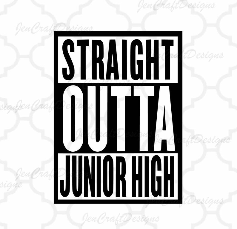Straight Outta Junior High SVG Eps Dxf Png Cut Files For | Etsy