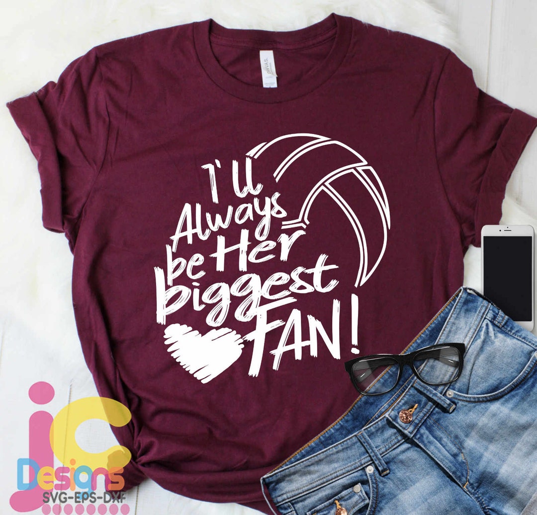 I'll Always Be Her Biggest Fan Svg, Volleyball SVG, Mom Biggest Fan ...