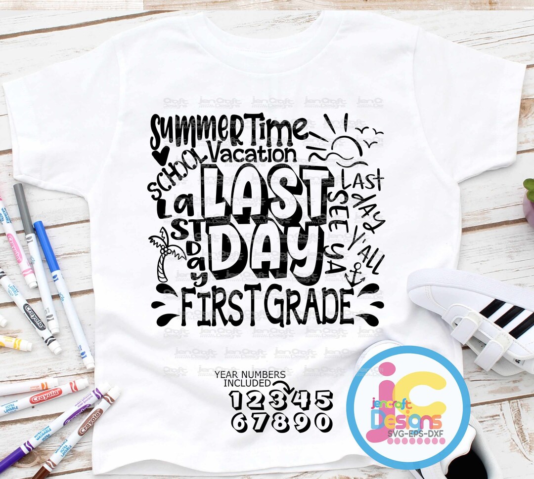 1st First Grade Last Day Svg Typography Last Day of School Svg Summer ...