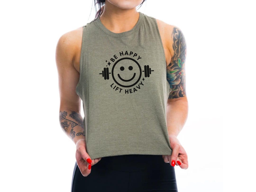 Be Happy Lift Heavy Crop Tank – Funny Workout Shirt, Gym Top for ...
