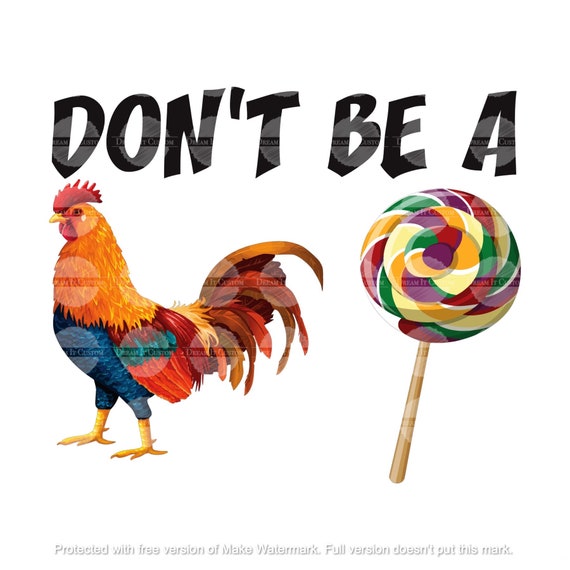 Dont Be A Cock Rooster Sucker Lollipop Png Jpeg Etsy