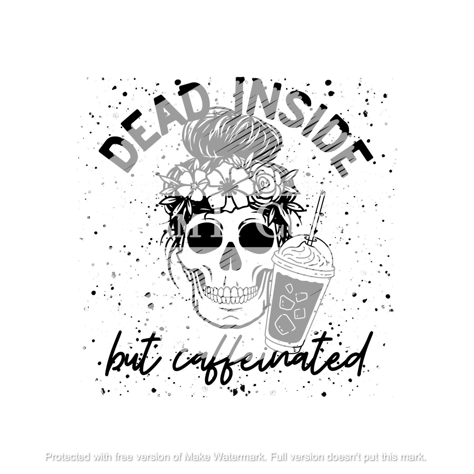 Dead Inside but Caffeinated PNG Jpeg and SVG Instant Download - Etsy Canada