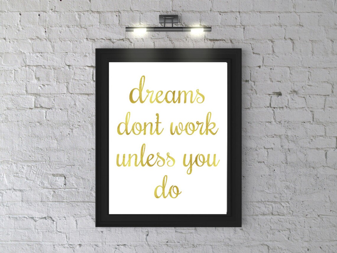 Wall Art, Print, PRINTABLE, Dreams Don't Work Unless You Do ...