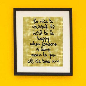 Digital Wall Art PRINTABLE - Be Nice to Yourself, Its Hard to Be ...