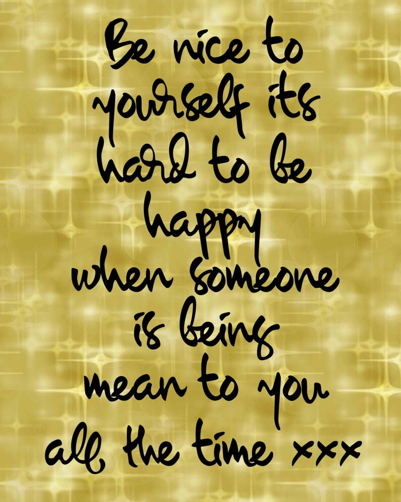 Digital Wall Art PRINTABLE - Be Nice to Yourself, Its Hard to Be ...