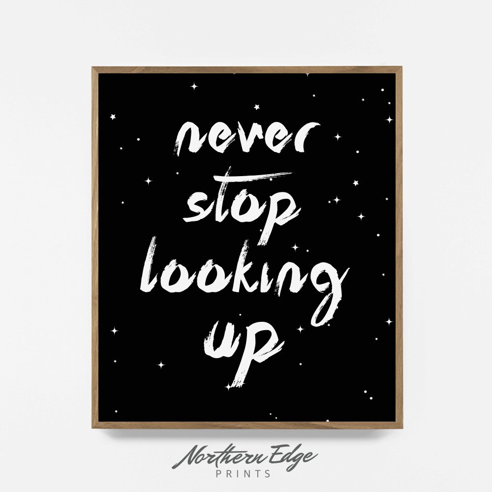 Never Stop Looking Up Inspirational Quote Printable Print | Etsy