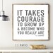 Courage Quote, Courage Print, Inspirational Quote, Inspirational Print ...