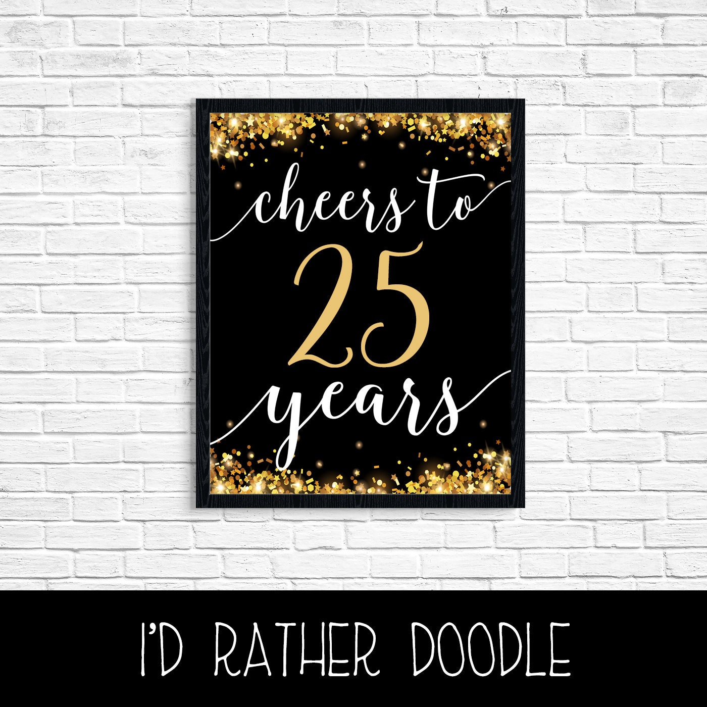 Cheers to 25 Years - Printable Gold Glitter Sign - 25th Anniversary ...
