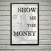 Show Me the Money Poster Motivational Poster, Office Decor, Wall Art ...