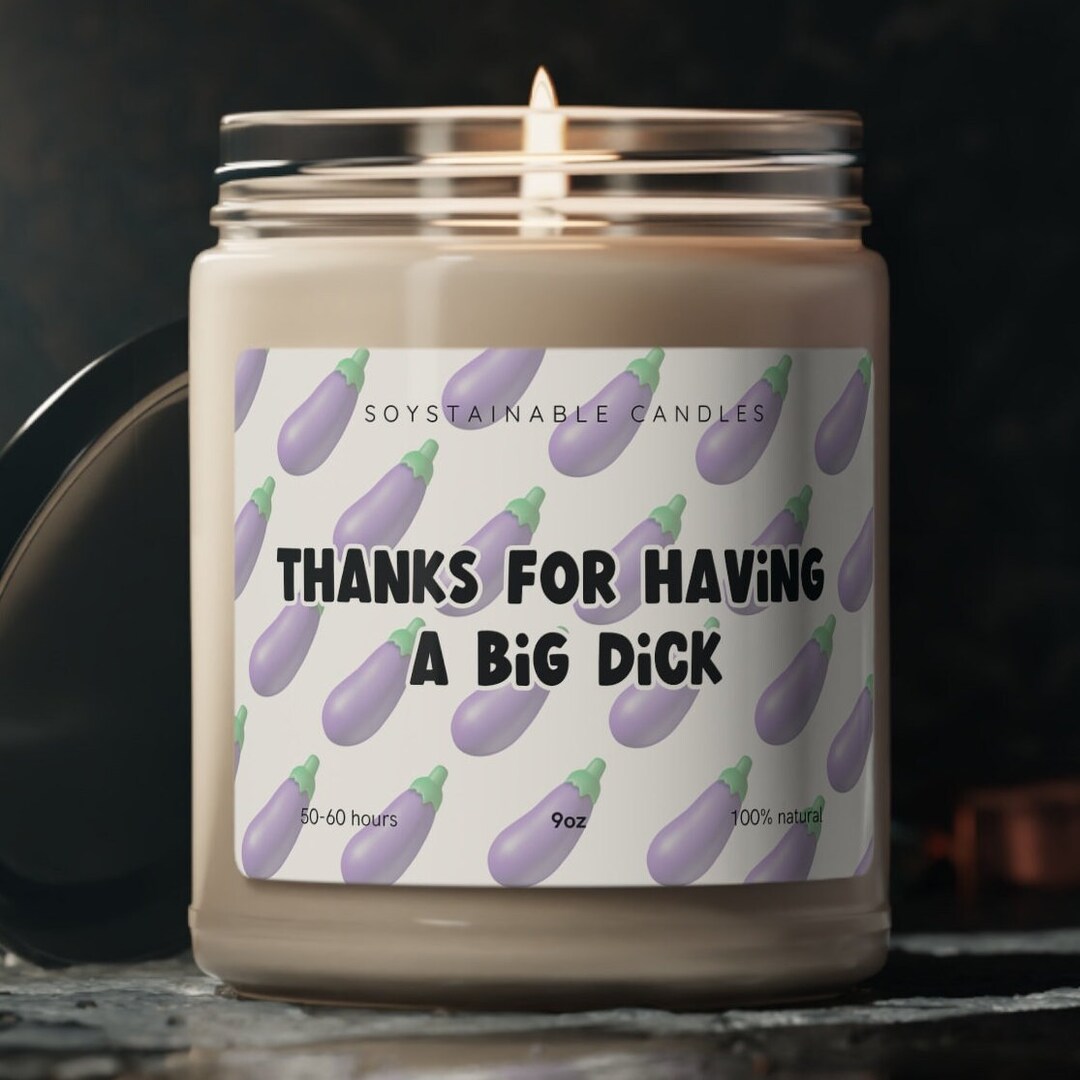 Thanks for Having a Big Dick Candle, Funny Adult Candle, Scented Soy ...