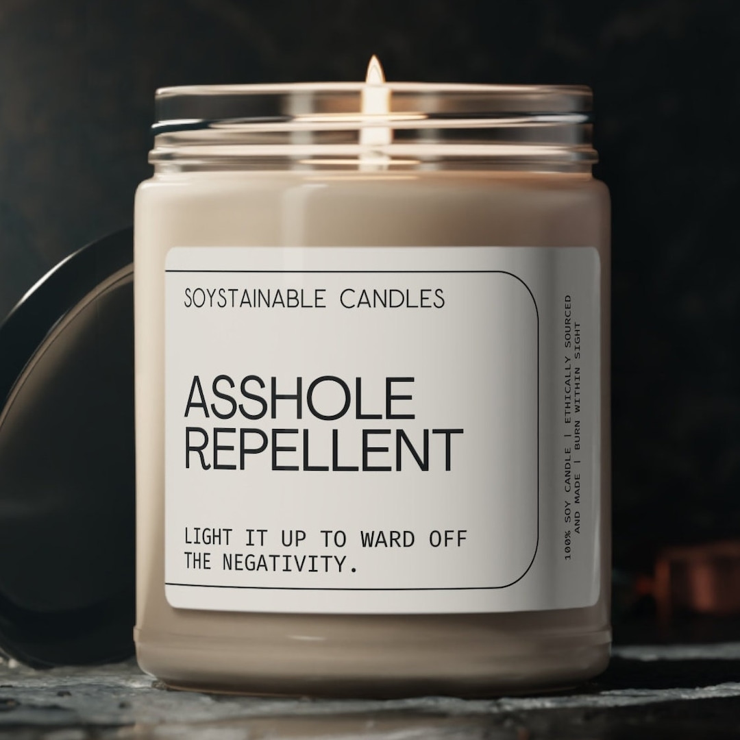 Asshole Repellent Funny Candle Light It up to Ward off Negativity Soy ...