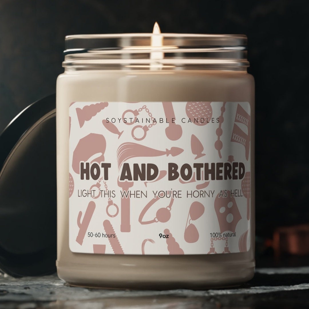 Hot and Bothered Candle, Light This When You're Horny as Hell, Funny ...