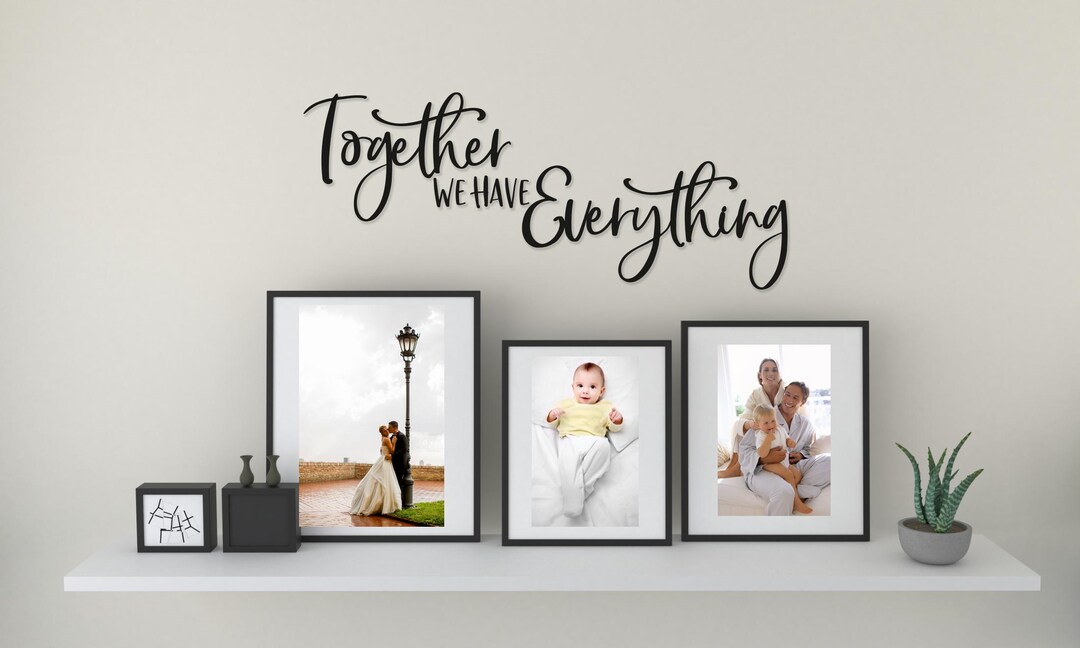 Together We Have Everything - Word Art - Wooden Word Text Art - Home ...
