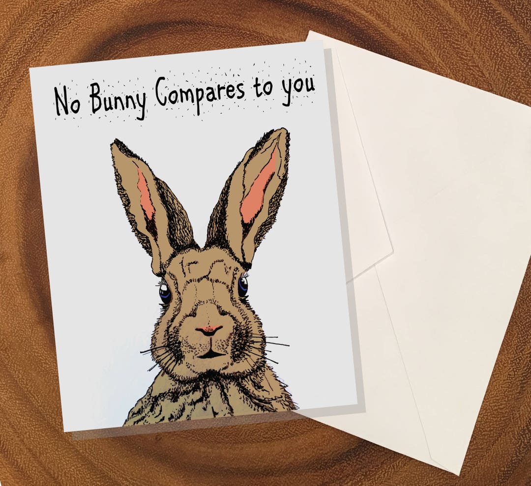 Bunny / Rabbit / No Bunny Compares to You Greeting Card / Easter ...