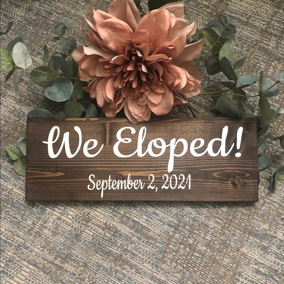 We Eloped Sign Photo Sign Wedding Date Sign, Elopement Sign, Special ...