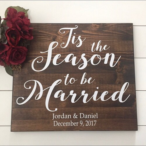 Tis the Season to Be Married Wedding Sign Christmas Winter New - Etsy