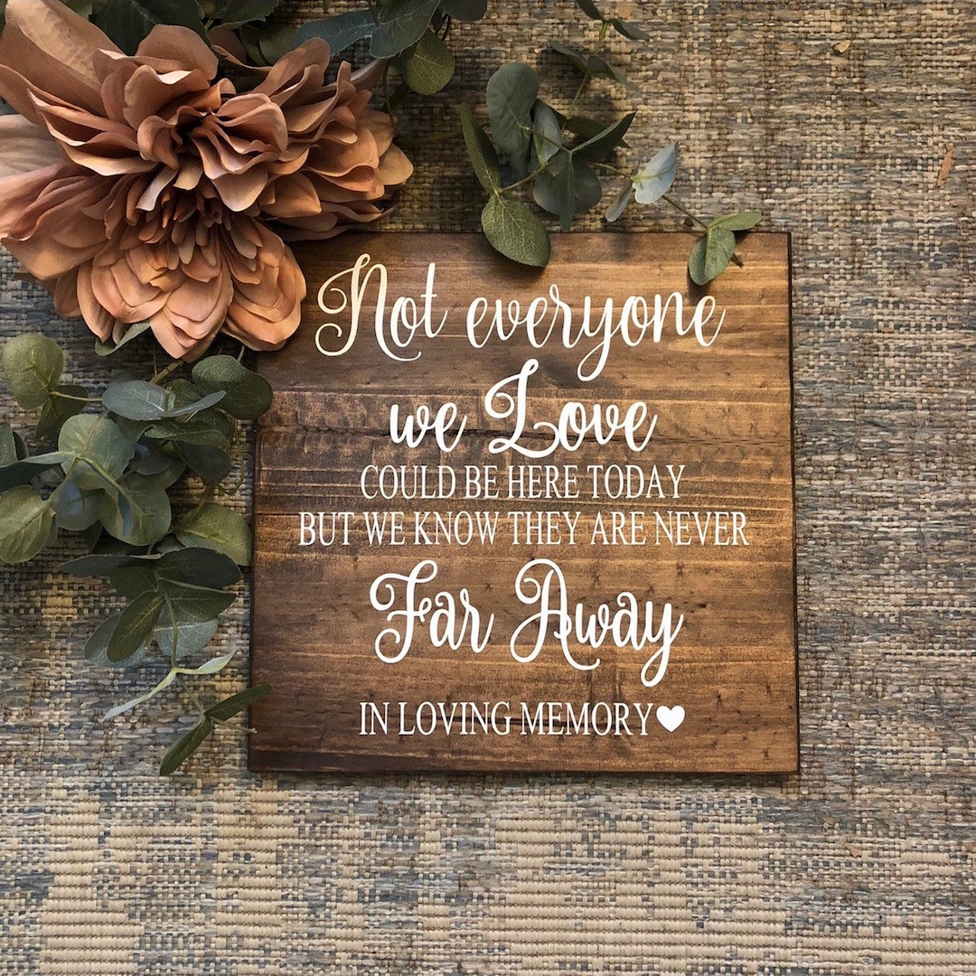 In Loving Memory Wedding Sign - We Know You Would Be Here Today If ...
