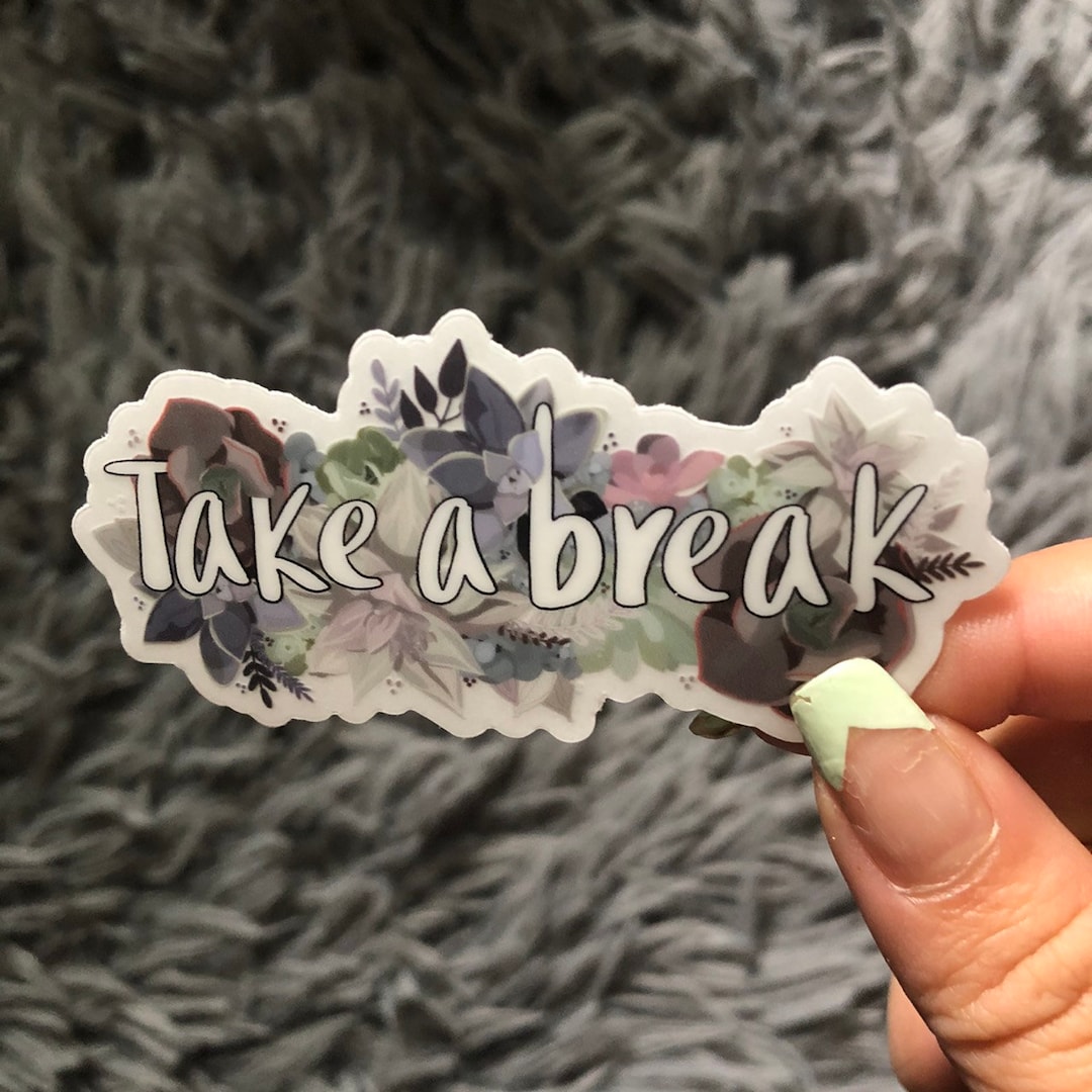 Take a break vinyl sticker clear sticker Floral sticker - Etsy.de