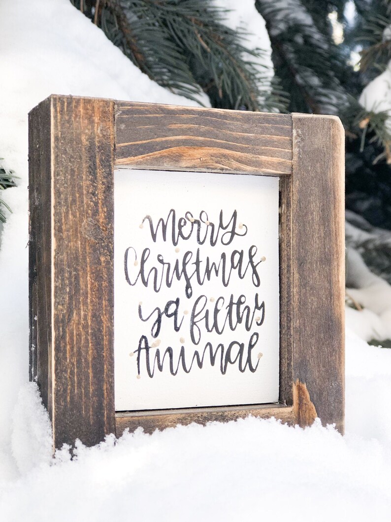 Small Christmas Sign Merry Christmas Ya Filthy Animal Funny - Etsy