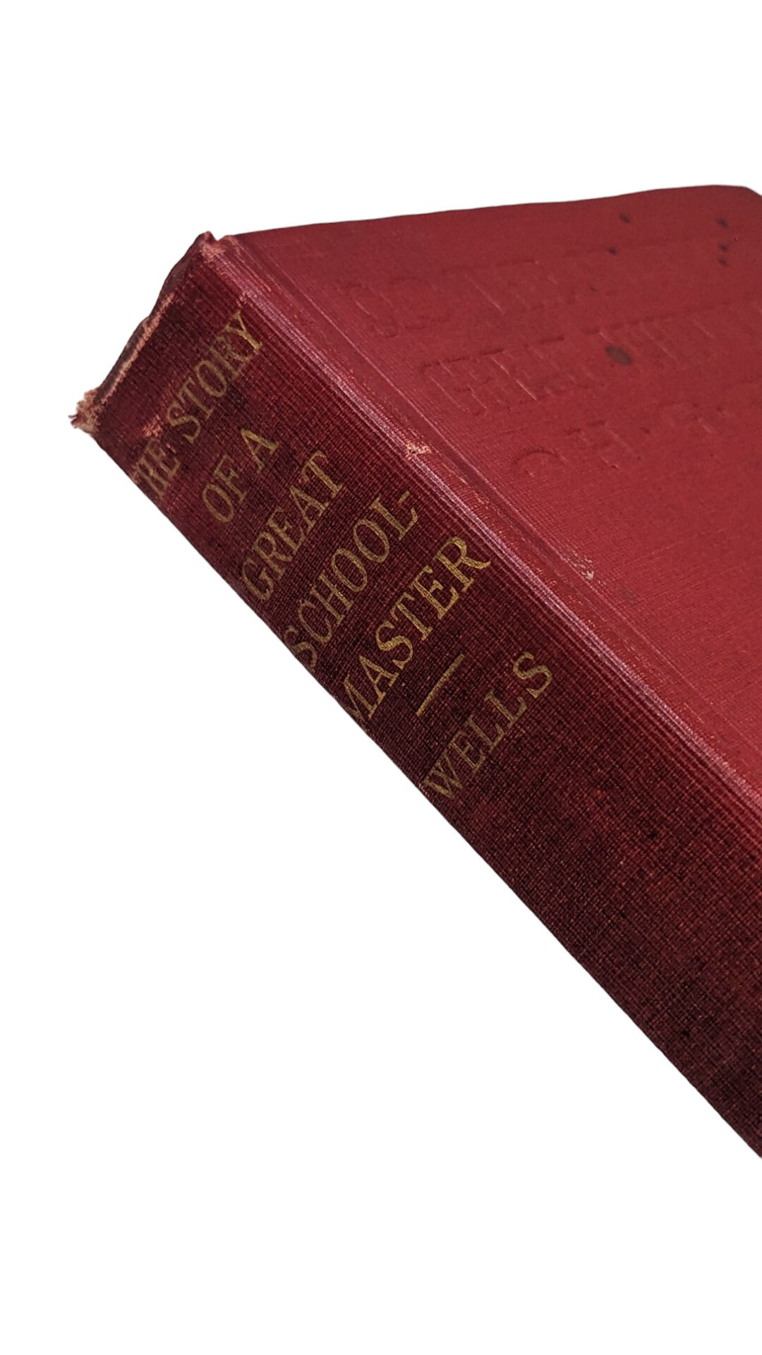 The Story of A Great Schoolmaster H.G. Wells 1st Edition Red Hardback ...