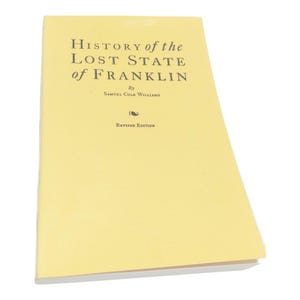 History of the Lost State of Franklin by Samuel Cole Williams | Vintage ...