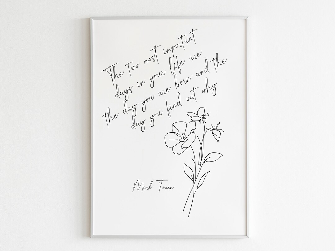 Mark Twain Quote Poster "two Most Important Days, the Day You Find Out ...