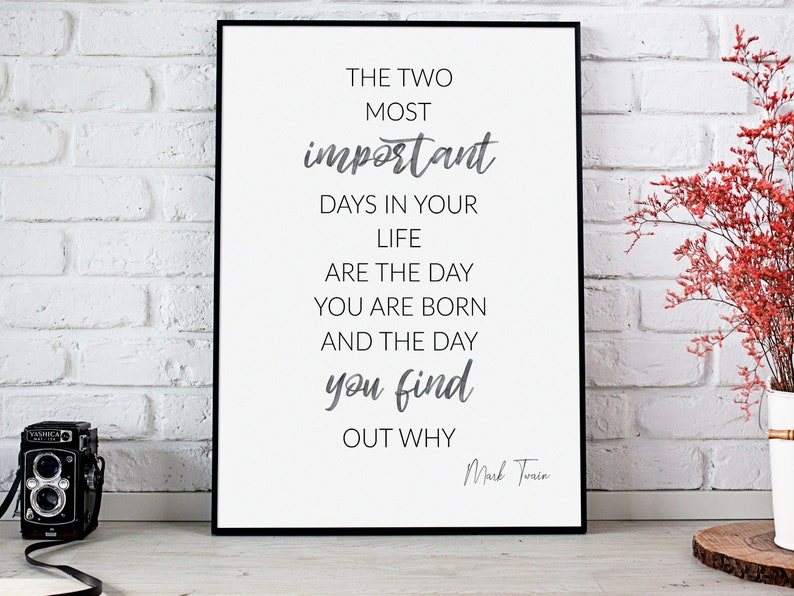 Mark Twain Quote "two Most Important Days in Your Life, the Day You ...