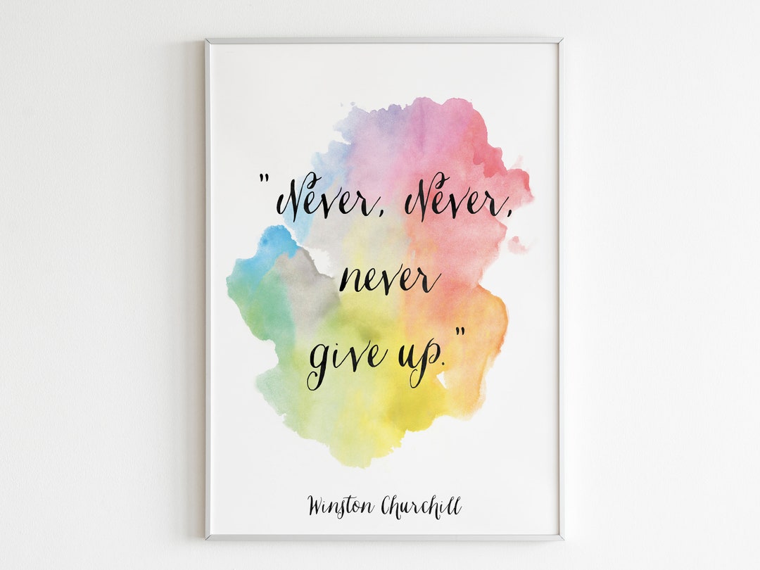 Winston Churchill Quote Poster "never Never Never Give Up" Motivational ...