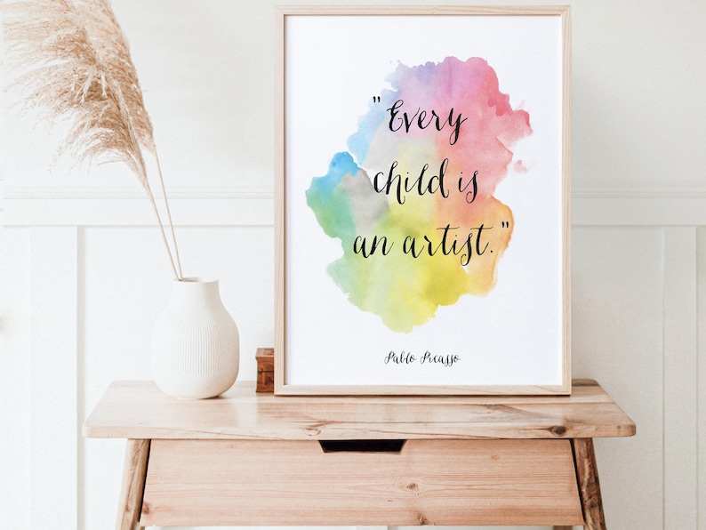 Every Child is an Artist Pablo Picasso Quote Poster, Every Child Matter ...