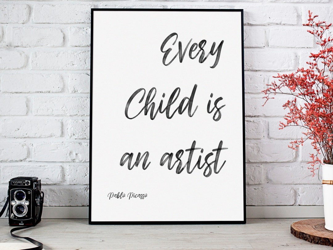 Pablo Picasso Quote Poster "every Child is an Artist", Classroom ...