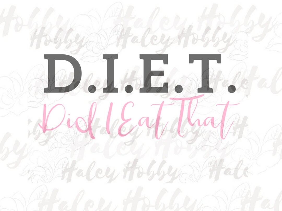 DIET Did I Eat That SVG Waterslide Cut File Digital Download Silhouette ...