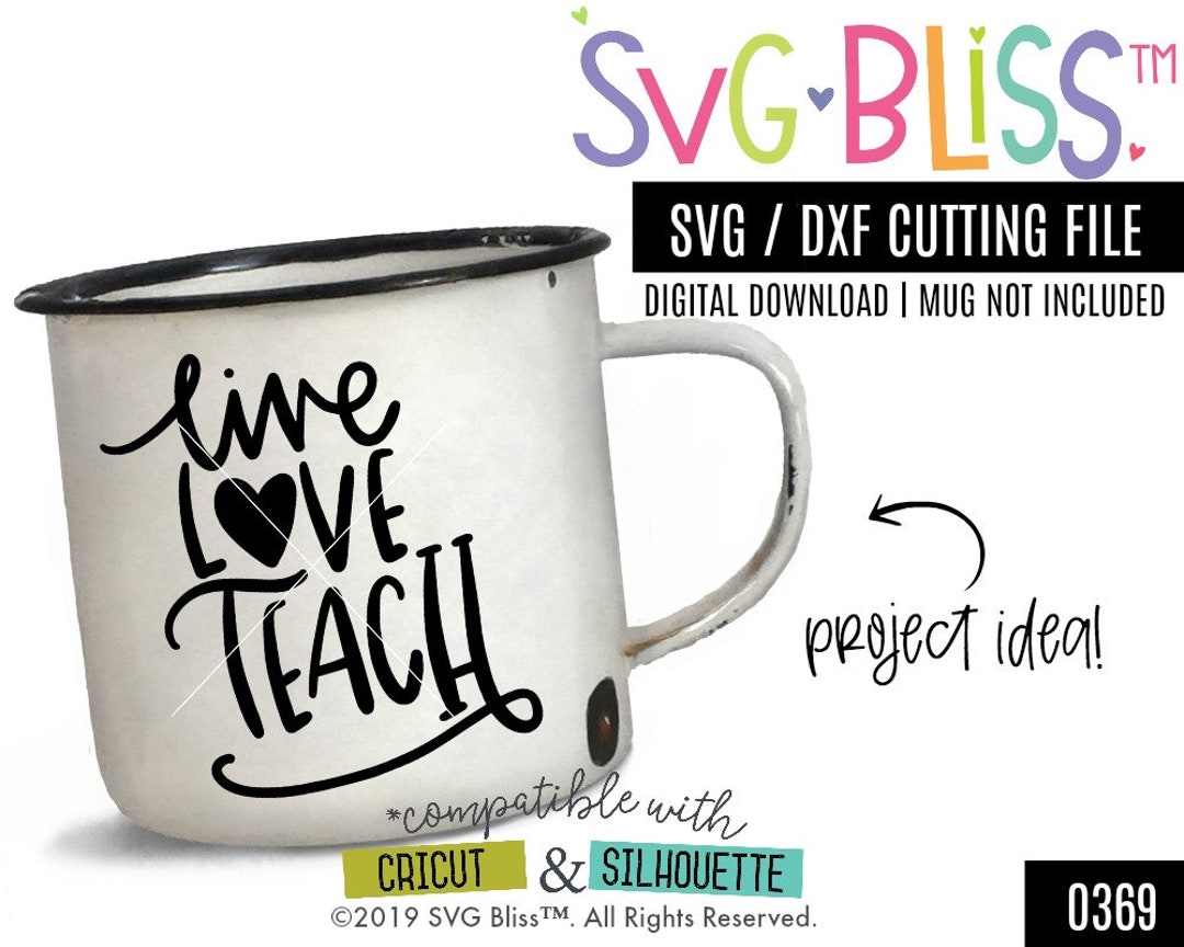 Live Love Teach SVG DXF Cutting File Teacher Appreciation - Etsy