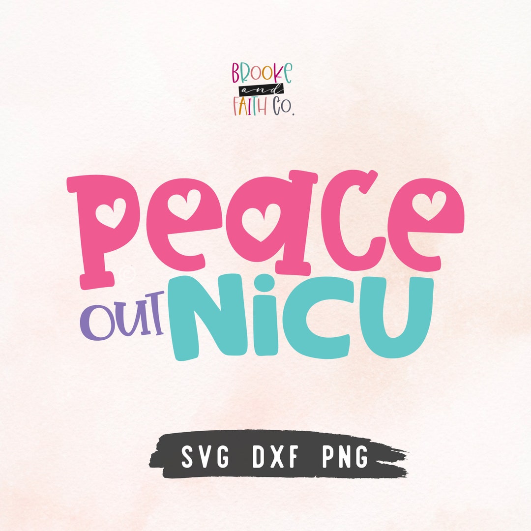 NICU Baby SVG | Peace Out Nicu Going Home Outfit SVG | Preemie Baby ...