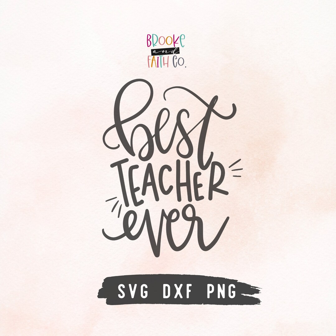 Best Teacher Ever SVG Cut File for Cricut & Silhouette - Etsy