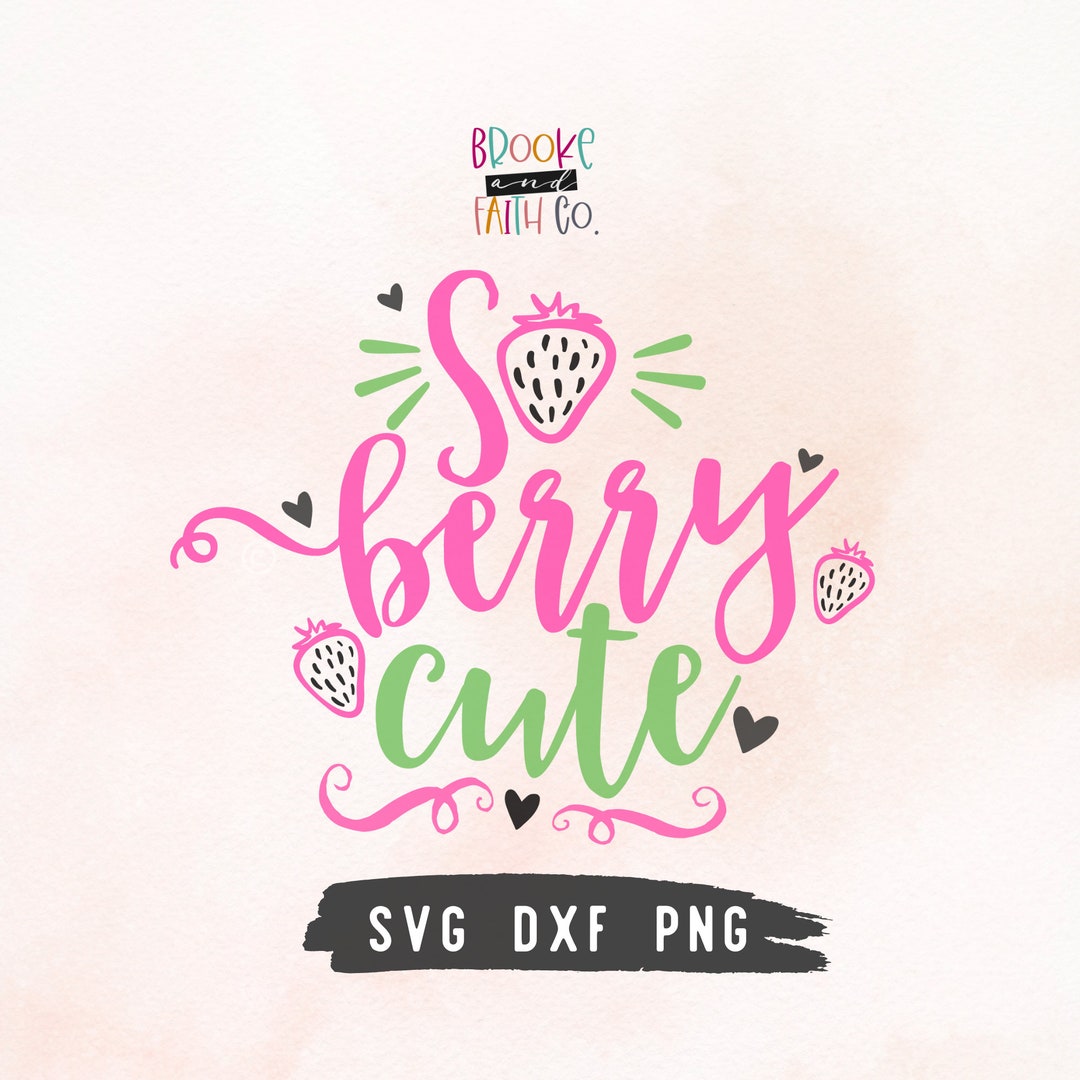 So Berry Cute SVG | Kids Strawberry SVG Cut File for Cricut ...