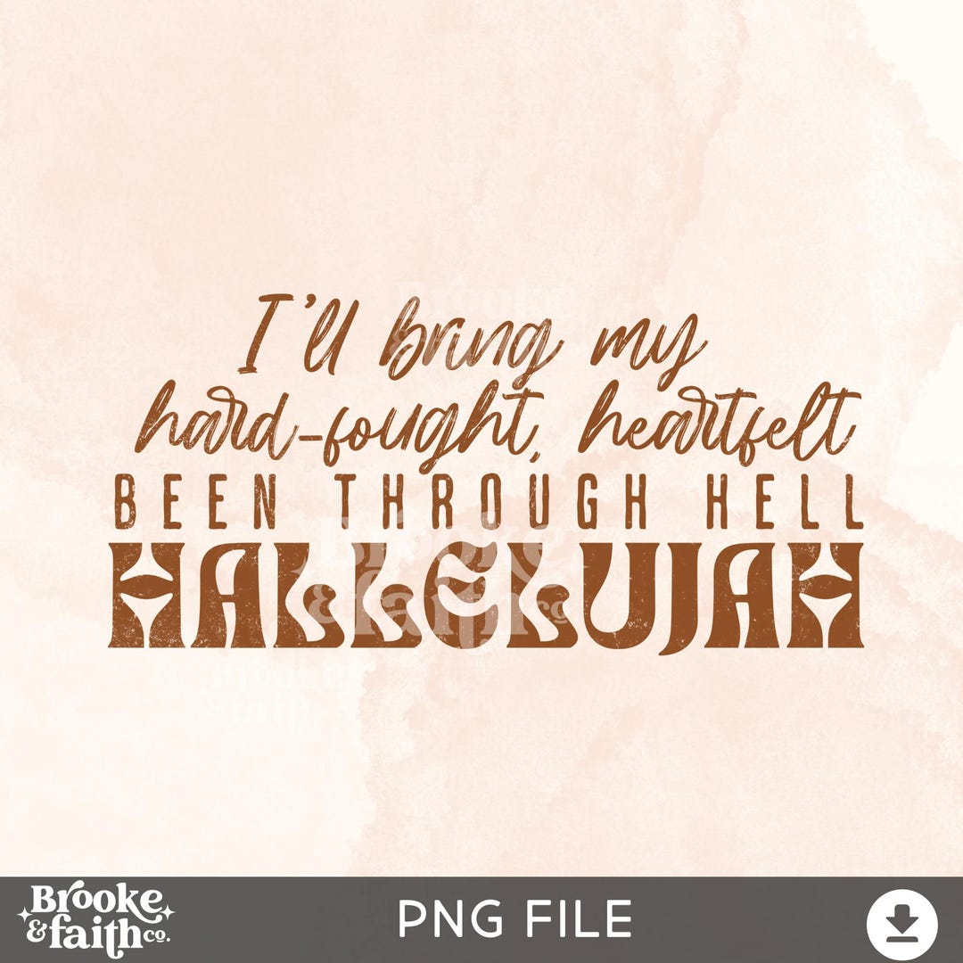 Hard Fought Hallelujah PNG, Christian PNG File for T-shirts, Worship ...