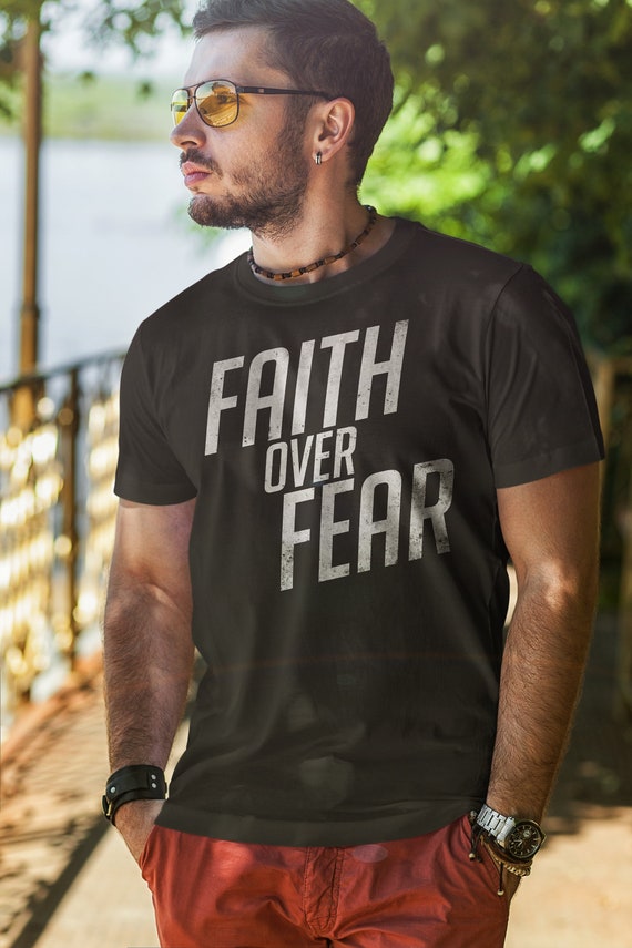 Faith Over Fear Mens T-shirt | Etsy