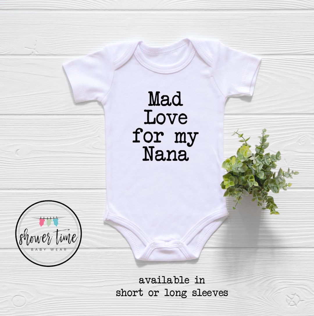 Mad Love for Nana Baby Onesie® - Cute Grandmother Bodysuit - I Love My Nana Baby Onesie® - Gift ...