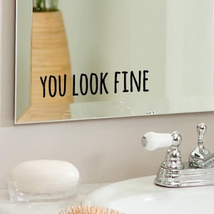 You Look Fine - Positive, Inspirational Bathroom, Mirror, Wall Vinyl ...