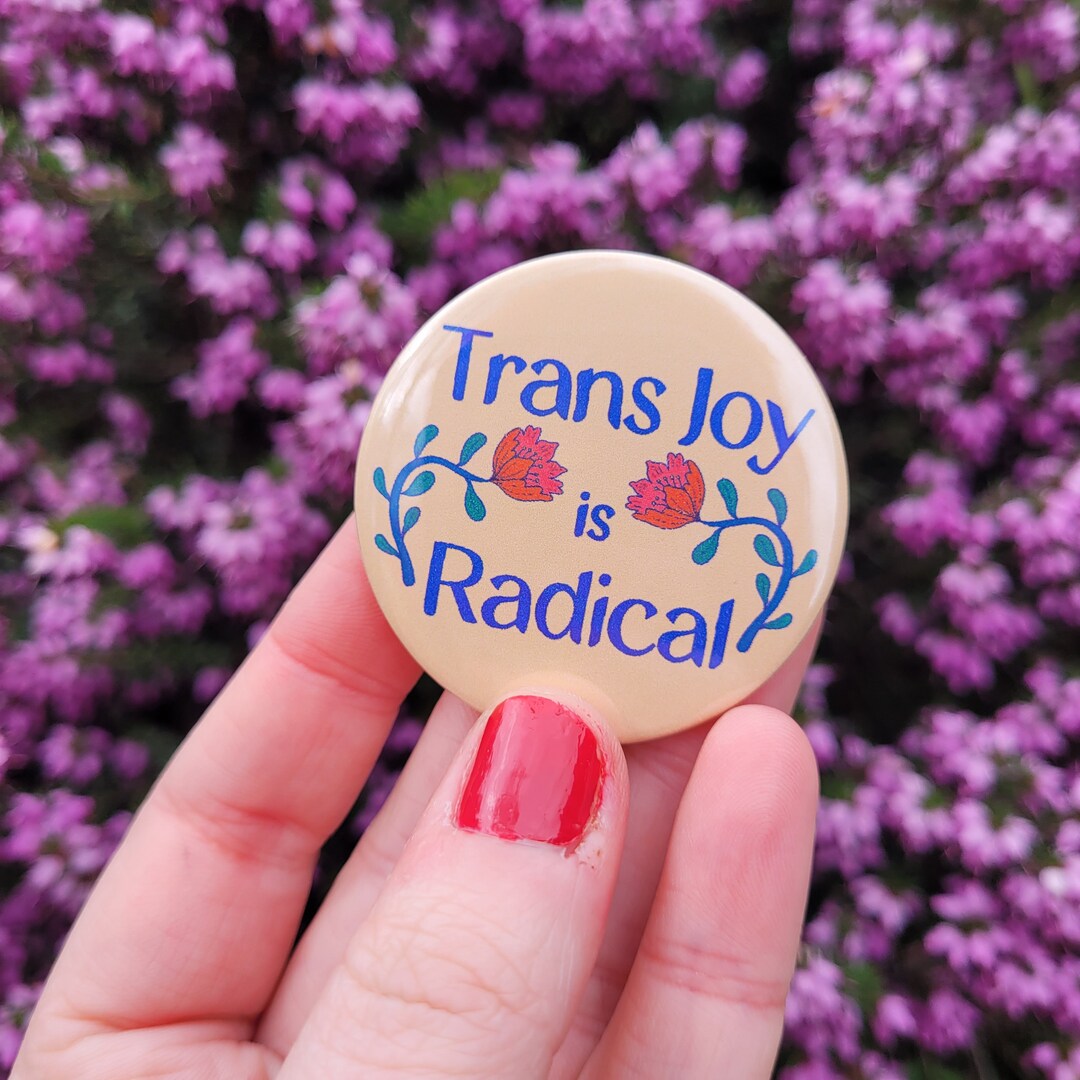 Trans Joy is Radical Pin Badge - Etsy