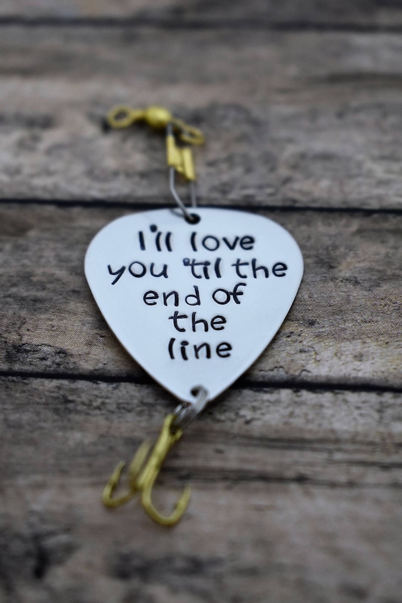 Handmade Stamped Fishing Lure - "i'll Love You 'til the End of the Line ...