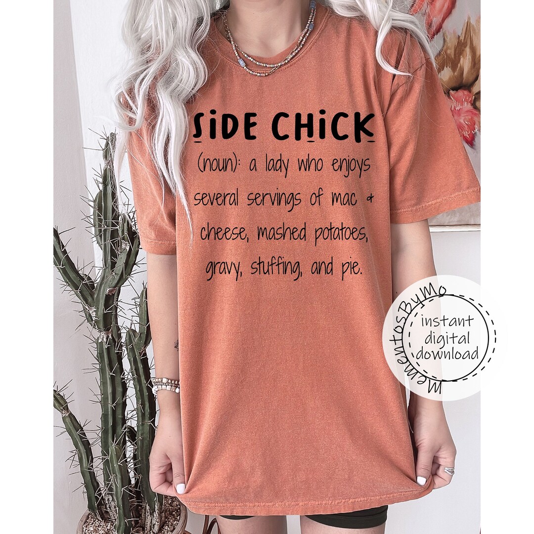 Side Chick Png, Side Chick Svg, Side Chick Thanksgiving Shirt, Side ...