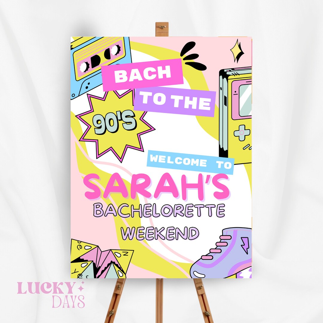 Editable Bach to the 90's Welcome Sign | Printable Themed Hen Do Board ...
