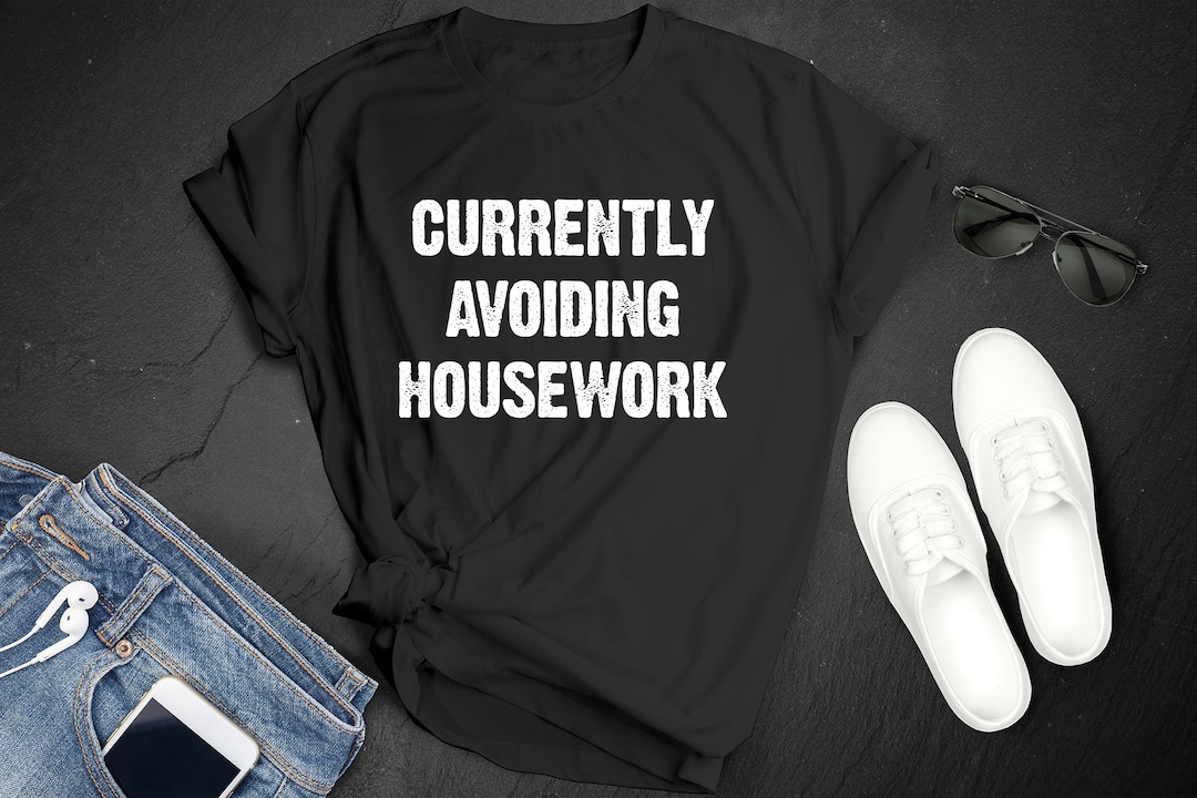 National No Housework Day Currently Avoiding Housework Clean Humor ...