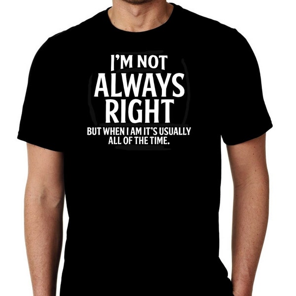 Im Always Right Shirt - Etsy